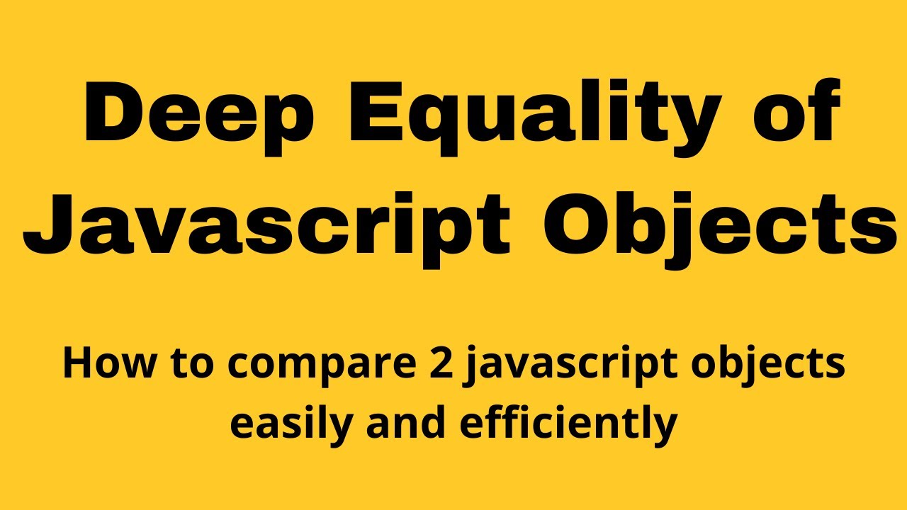 Deep equality check of javascript objects made easy