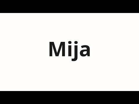 How to pronounce Mija