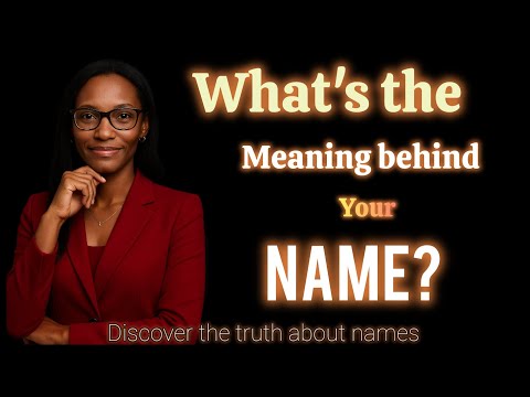 What’s in a Name? | Discover the Spiritual Power and Meaning Behind Your Name”