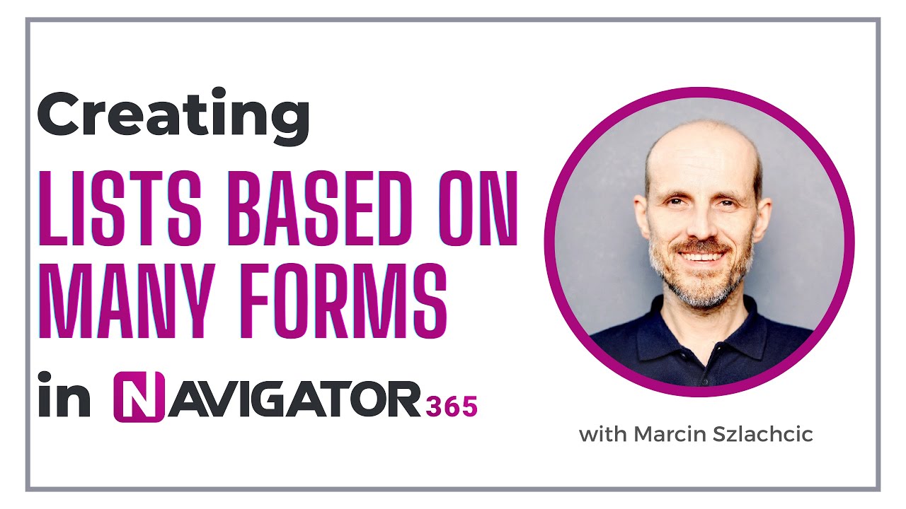 Creating lists based on many forms | NAVIGATOR365