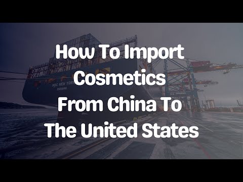 How To Import Cosmetics From China To The United States