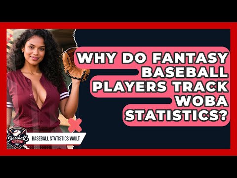 Why Do Fantasy Baseball Players Track wOBA Statistics? | Baseball Statistics Vault News