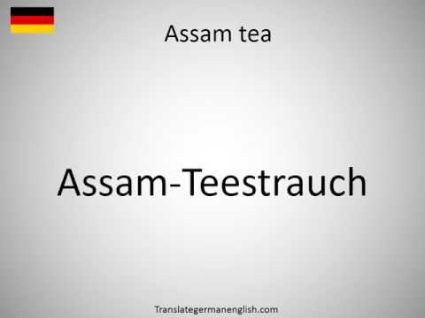 How to say Assam tea in German?