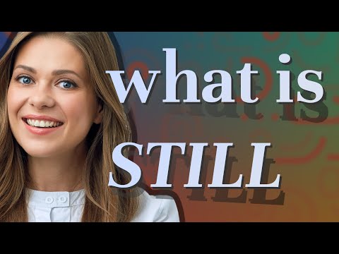 Still | meaning of Still