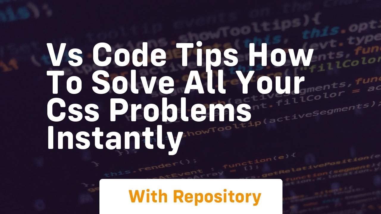vs code tips how to solve all your css problems instantly