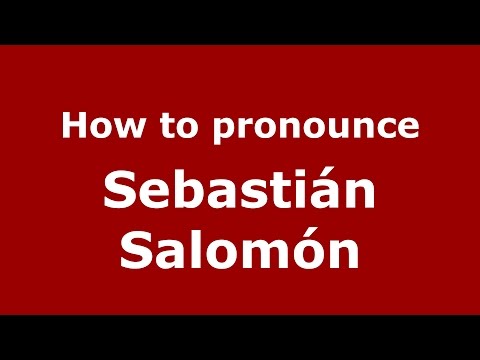 How to pronounce Sebastián Salomón (Spanish/Argentina) - PronounceNames.com