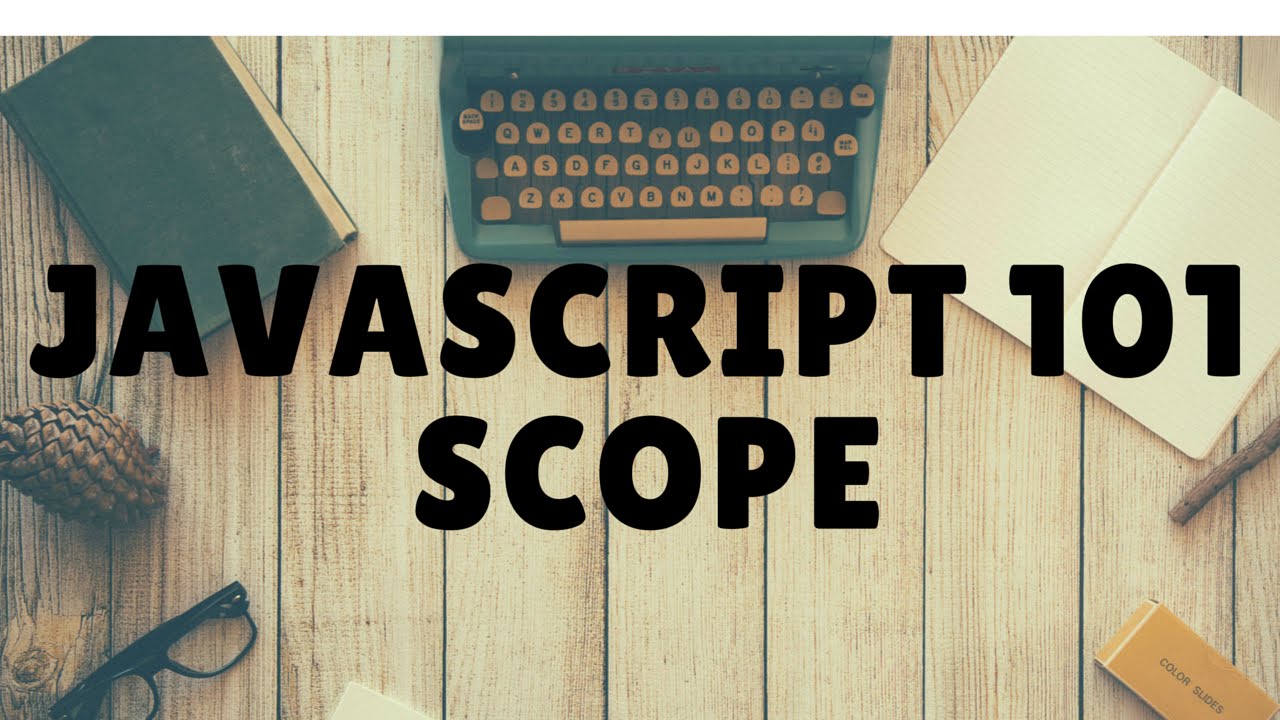 JavaScript Scope Examples And Explanation