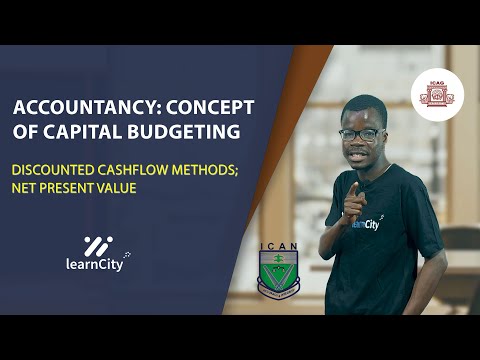 Concept of Capital Budgeting: Net Present Value | ARR, PBP, DCF | ICAN | ICAG