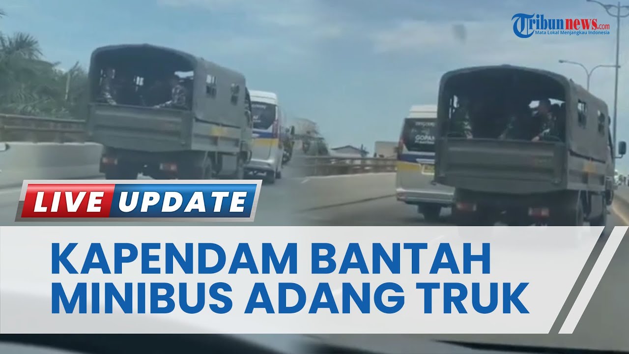 Respons Kapendam soal Minibus Adang Truk TNI Berisi Rombongan Prajurit ... Respons Kapendam soal Minibus Adang Truk TNI Berisi Rombongan Prajurit ...