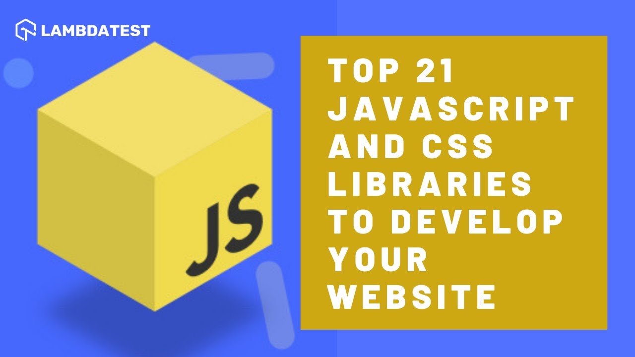Top 21 JavaScript And CSS Libraries To Develop Your Website💯| TestMu AI VLogs