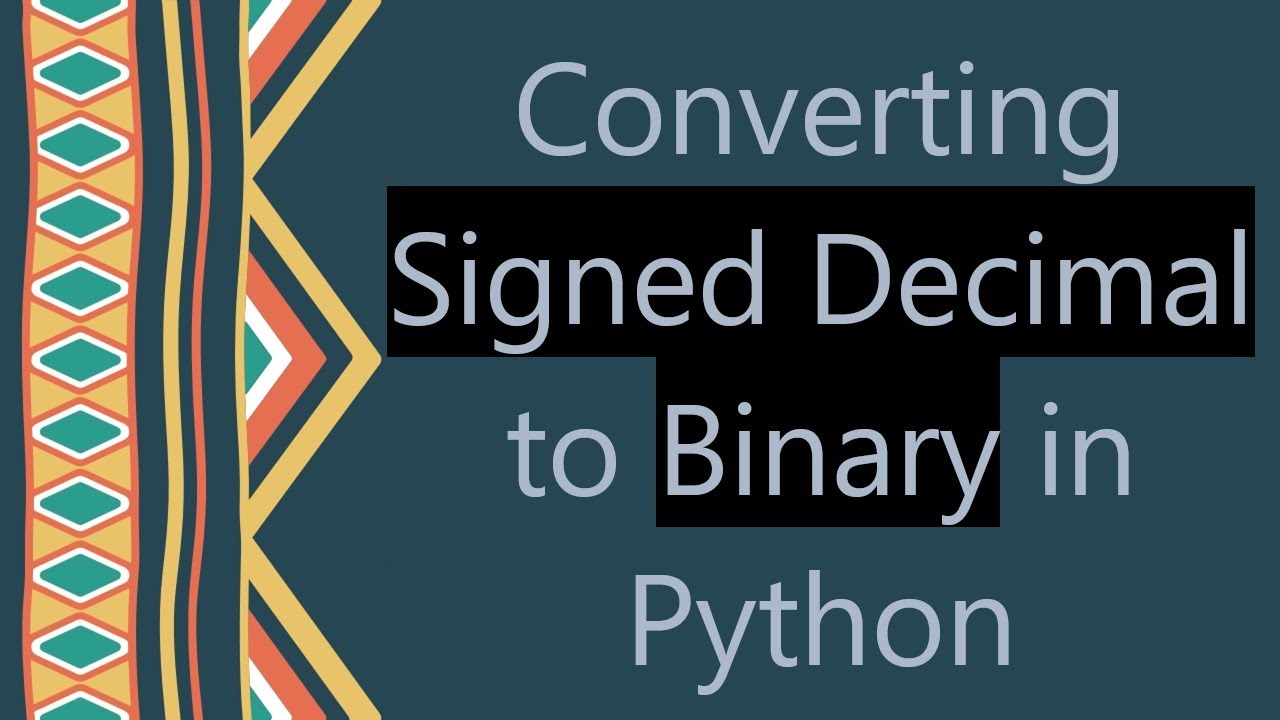 Converting Signed Decimal to Binary in Python