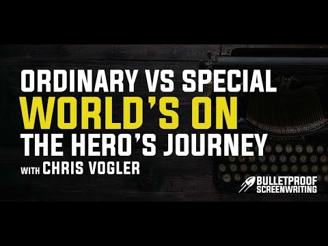 Ordinary vs Special World's on the Hero's Journey with Chris Vogler
