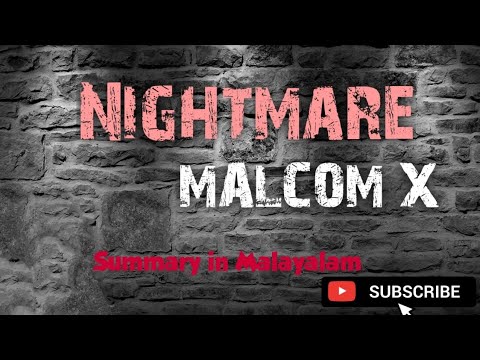 Nightmare - Malcom X (Summary in Malayalam)