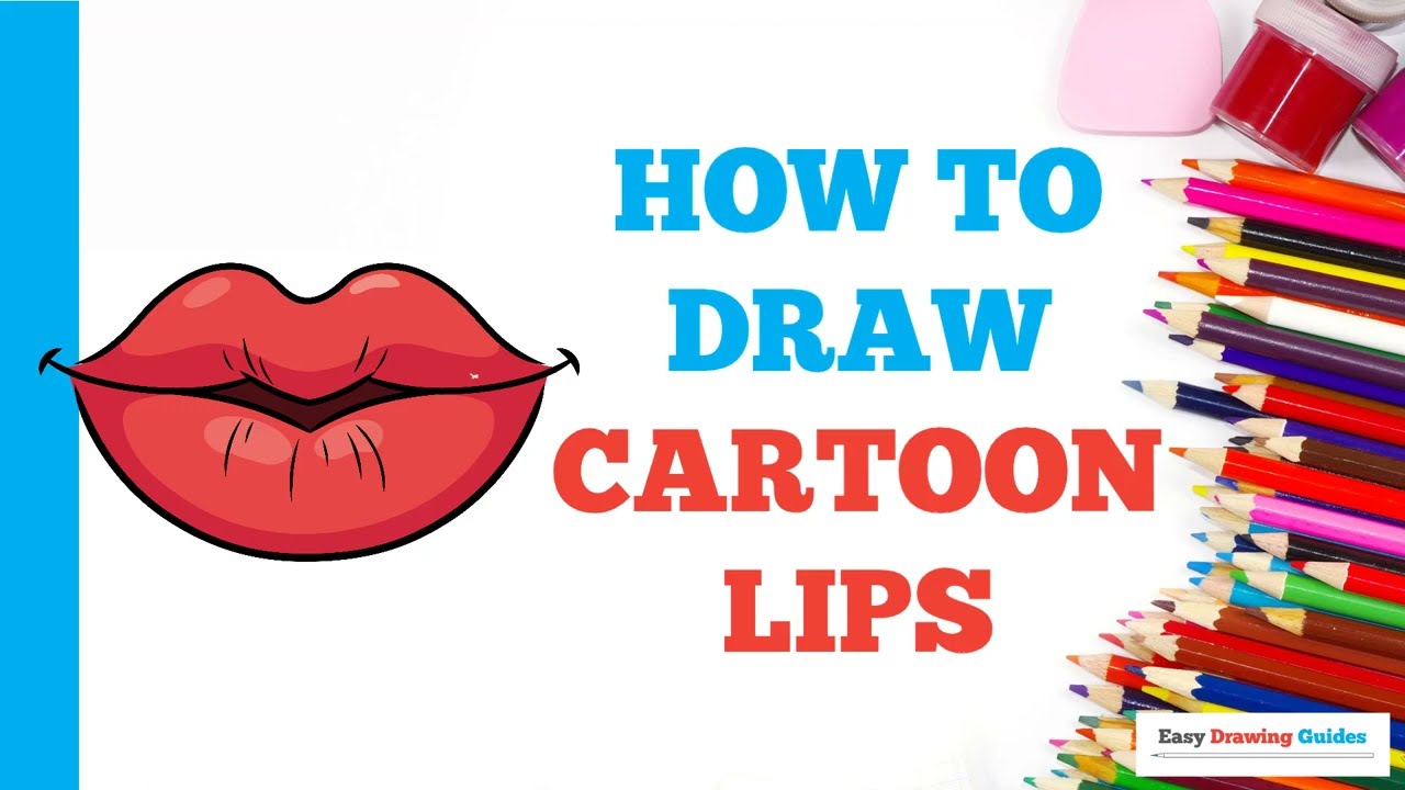 How to Draw Cartoon Lips: Easy Step by Step Drawing Tutorial for Beginners