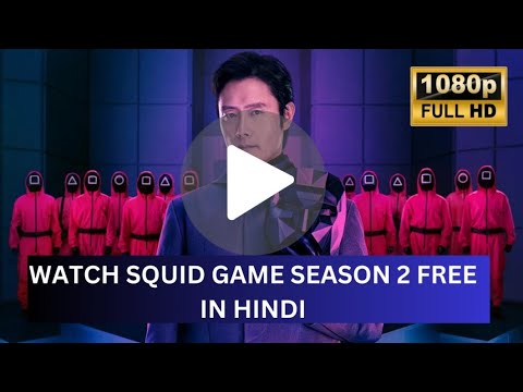 How to Watch Squid Game Season 2 in Hindi for Free!