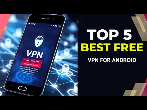 5 Best Free VPN for Android | Secure, Fast & Reliable!