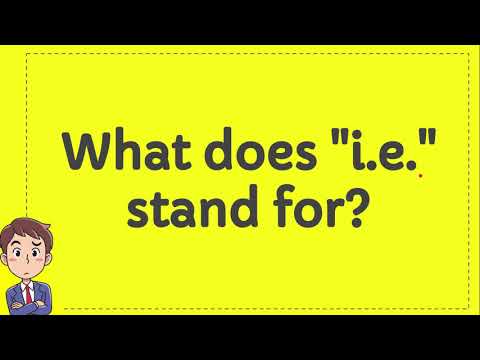 What does "i e " stand for?