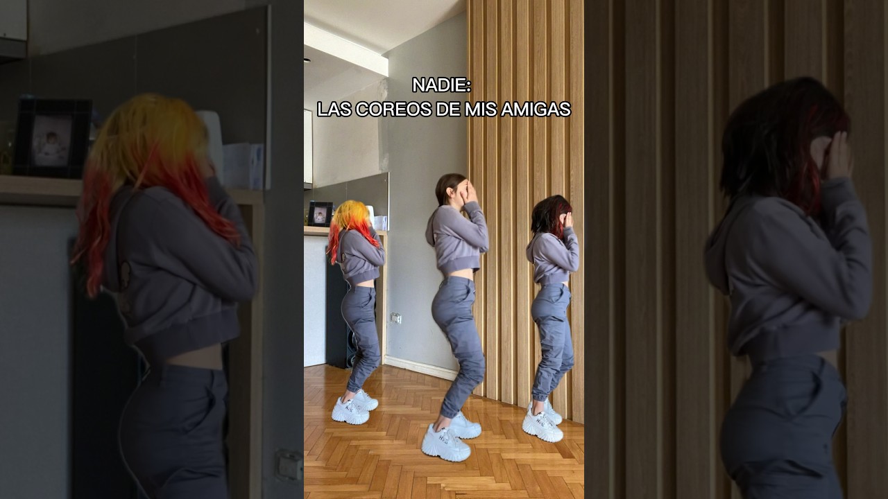 las coreos de mis amigas