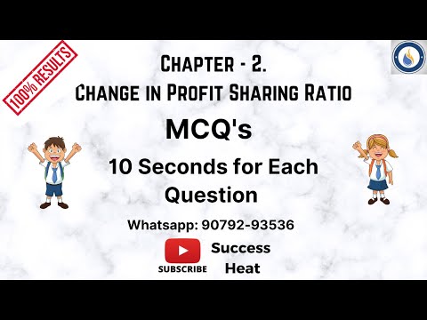 #2 | Chapter - 2 Change in Profit Sharing Ratio | MCQ's | Class - 12 | #SuccessHeat ||