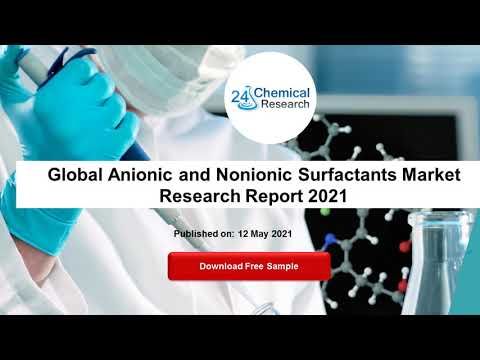 Global Anionic and Nonionic Surfactants Market Research Report 2021