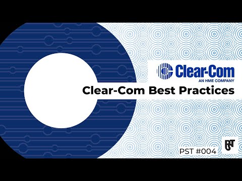 Clear-Com Best Practices – PST #004