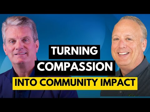 Turning Compassion into Community Impact, with Robb Munger