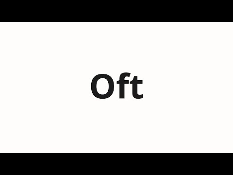 How to pronounce Oft