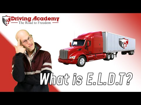 What is E.L.D.T? Entry Level Driver Training - CDL Driving Academy