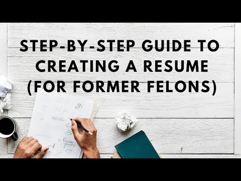 Step-By-Step Resume Creation Guide For Former Felons (with examples)