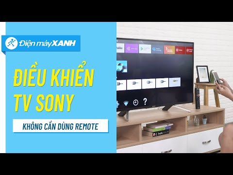 Cách điều khiển Android Tivi Sony bằng điện thoại • Điện máy XANH