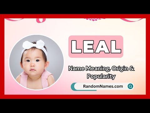 Leal - Baby Girl Name Meaning, Origin & Popularity - RandomNames.com