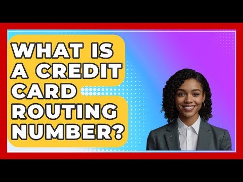 What Is A Credit Card Routing Number? - CreditGuide360.com