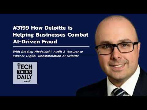 3199: How Deloitte is Helping Businesses Combat AI-Driven Fraud