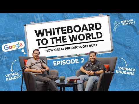 Tech Keys by Mercari India | Ep 2. Whiteboard to the World: Behind Great Products Ft. Vishal Pandey