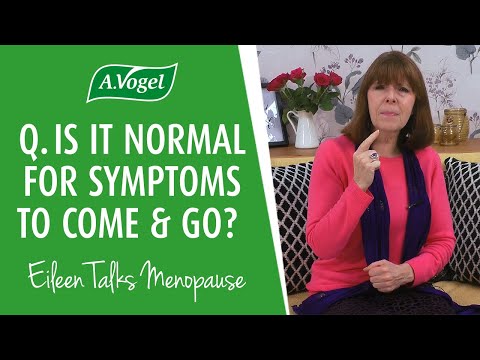 Is it normal for menopause symptoms to come and go?
