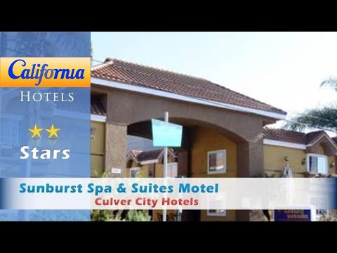 Sunburst Spa & Suites Motel, Culver City Hotels - California