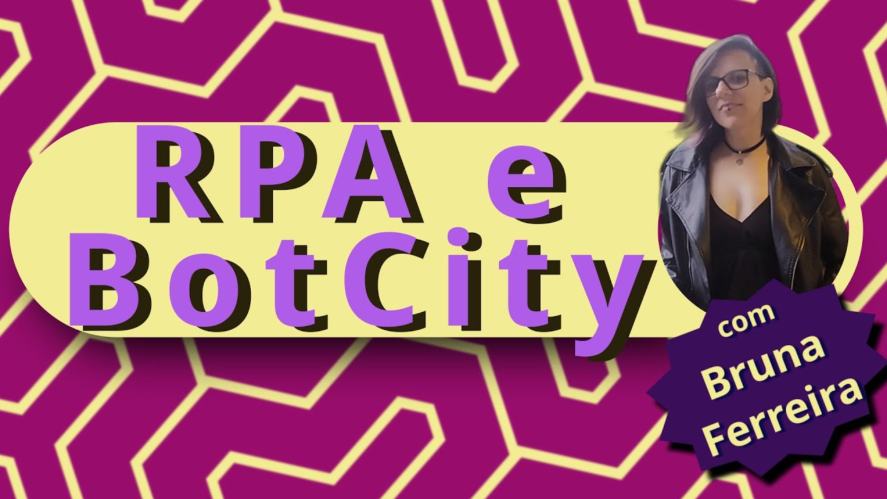RPA e BotCity - Com @bug_elseif | Live de Python #286