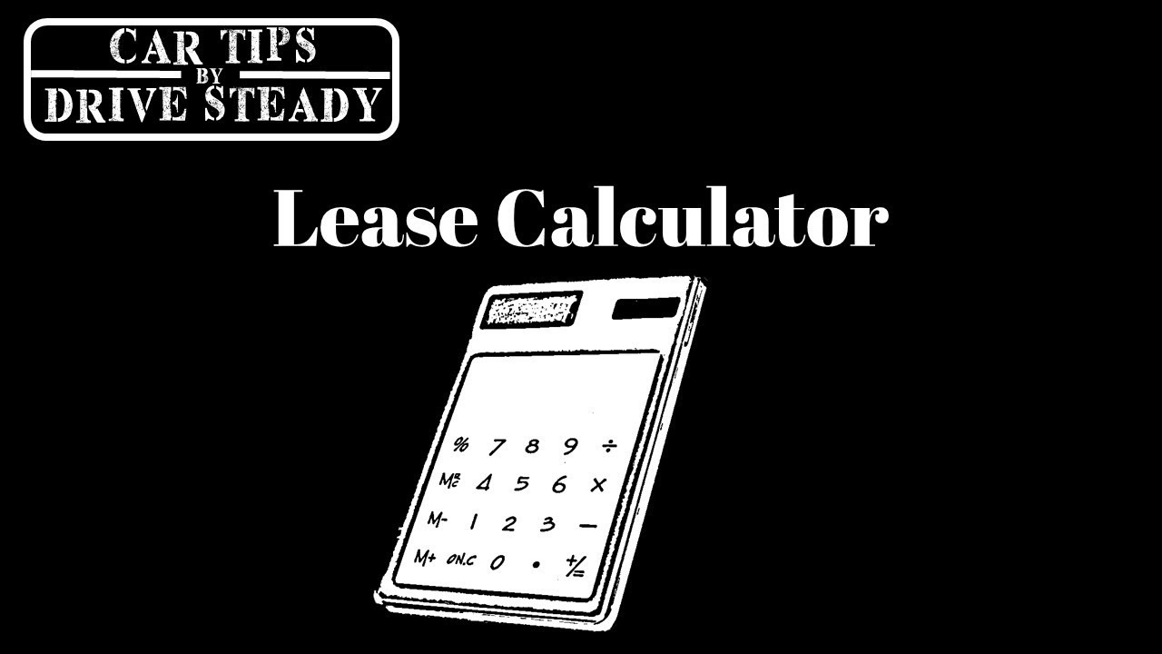 Here's How To Calculate A Car Lease Payment