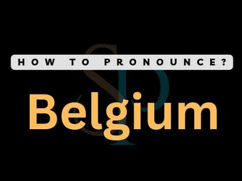 How To Pronounce Belgium ( Correctly )
