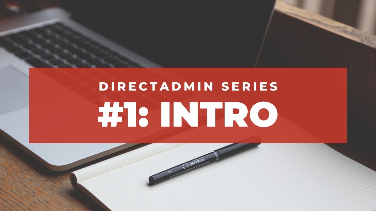 DirectAdmin Tutorial Series - #1 Introduction