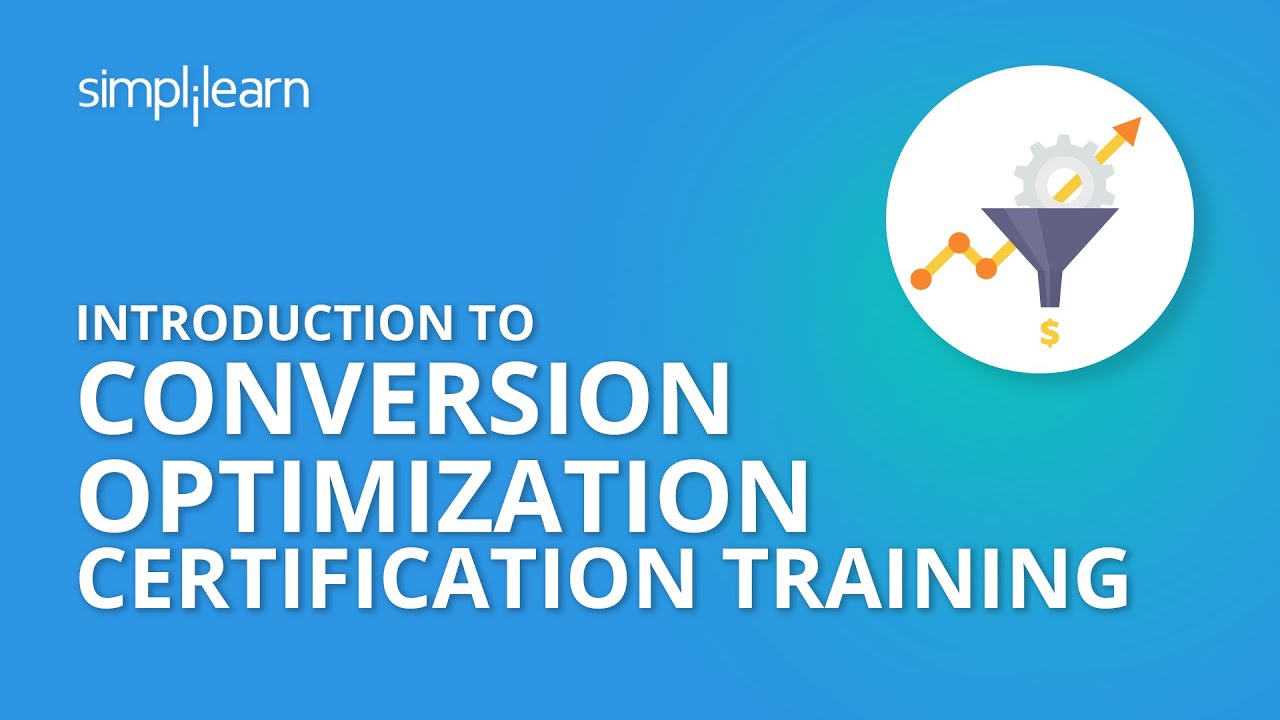 Introduction to Conversion Optimization Certification Training | Simplilearn