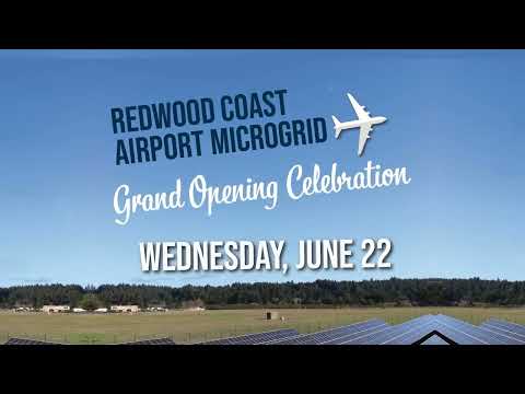 Redwood Coast Airport Microgrid Grand Opening: June 22, 2022