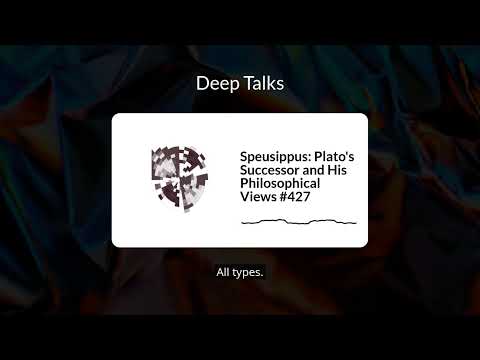 Speusippus: Plato's Successor and His Philosophical Views #427 | Deep Talks