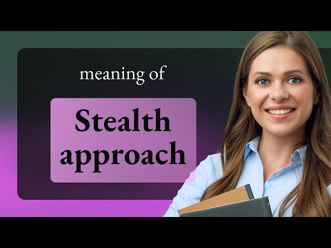 Understanding the "Stealth Approach": A Guide to an Intriguing English Phrase