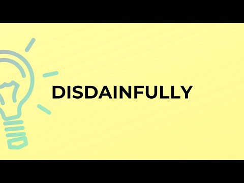What is the meaning of the word DISDAINFULLY?