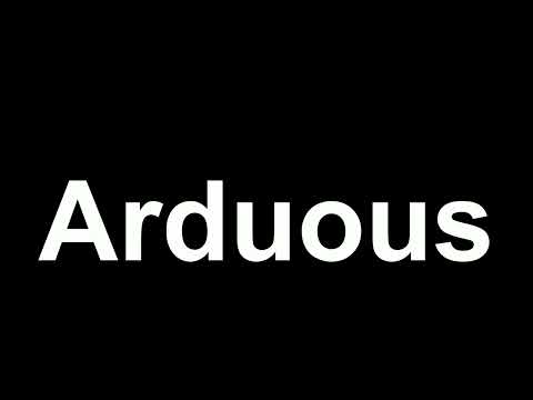 How to Pronounce "Arduous"