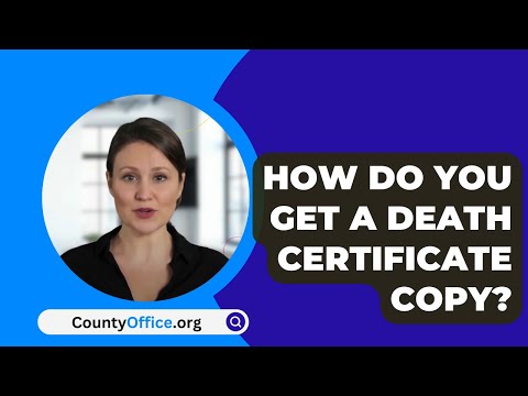How Do You Get A Death Certificate Copy? - CountyOffice.org