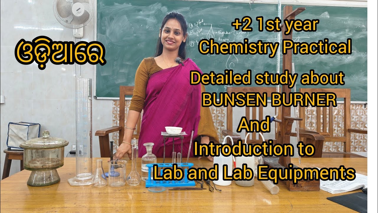 Study of BUNSEN BURNER, and introduction to LAB EQUIPMENTS.+2 1st year Chemistry Practical.ଓଡ଼ିଆରେ 