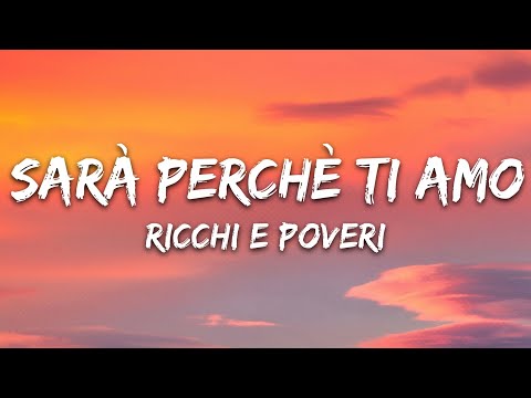 Ricchi E Poveri - Sarà perché ti amo (Testo/Lyrics)