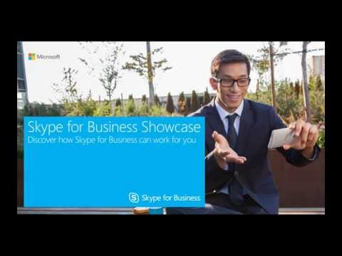 Skype for Business Showcase: Discover how Skype for Business can work for you